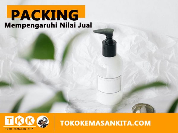 Alasan & Tujuan Packing Menarik Saat Ini Menambah Nilai Jual - Toko ...